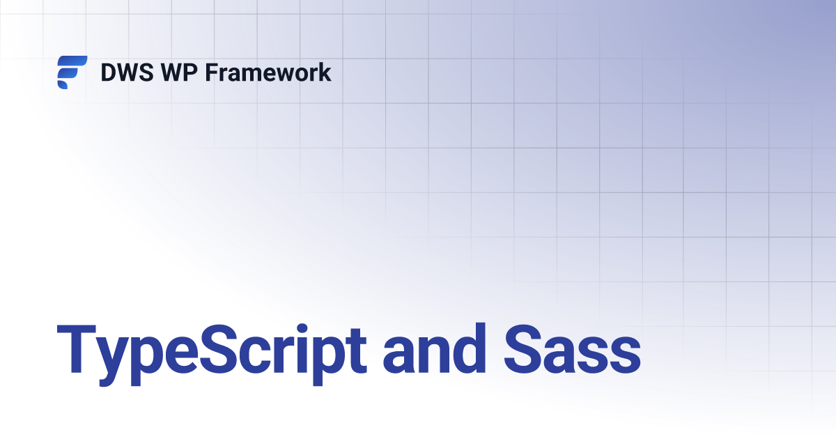 TypeScript and Sass | DWS WP Framework